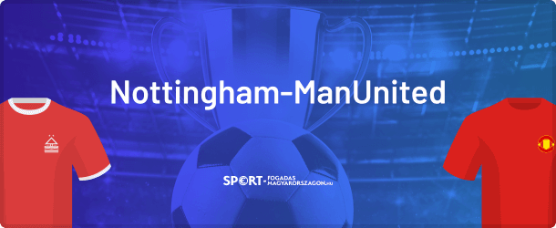 Nottingham Forest-Manchester United Premier League tippek
